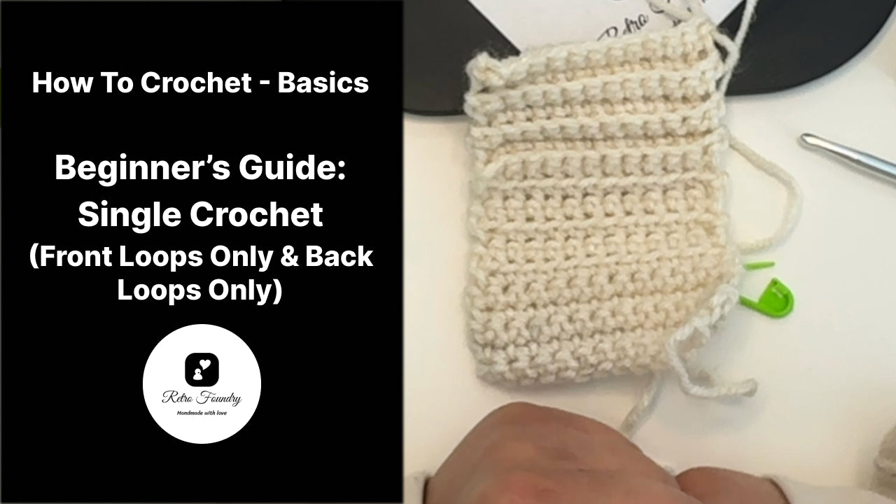 How to Single Crochet Front Loops and Back Loops only – RetroFoundry